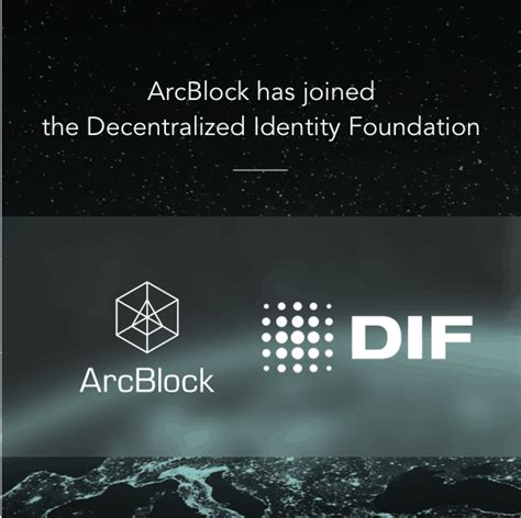 arcblock 宣布加入去中心化身份基金会（dif）