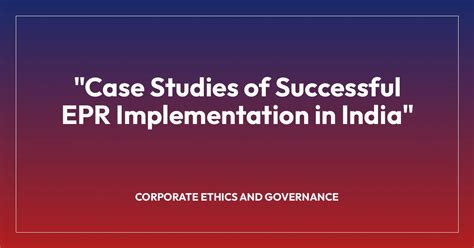Case Studies Of Successful Epr Implementation In India • Csr Education