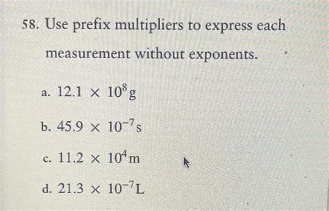 Solved Use Prefix Multipliers To Express Each Measurement
