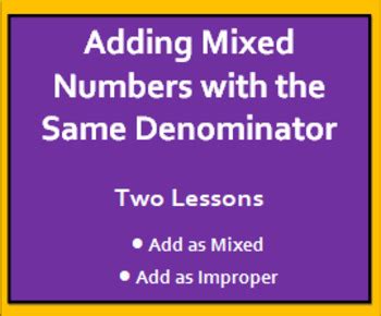 Adding Mixed Numbers With The Same Or Like Denominators Lessons