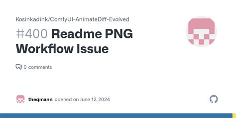 Readme Png Workflow Issue · Issue 400 · Kosinkadinkcomfyui