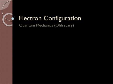 Ppt Electron Configuration Powerpoint Presentation Free Download Id