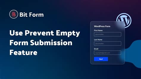 How To Use The Prevent Empty Form Submission Feature In Bit Form Step By Step Tutorial 🚫📝