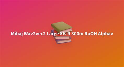 Mihaj Wav2vec2 Large Xls R 300m Ruoh Alphav A Hugging Face Space By Mihaj