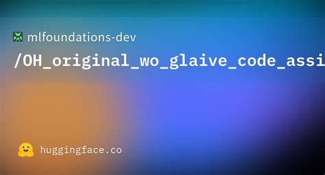 Mlfoundations Dev OH Original Wo Glaive Code Assistant Hugging Face
