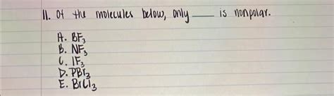 Solved Ii Of The Molecules Below Only Is Nonpolar A Bf3