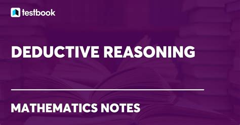 Deductive Reasoning Know Types Applications And Examples Here