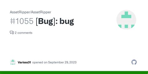 Bug Bug · Issue 1055 · Assetripperassetripper · Github