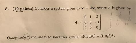 solved consider a system given by x ax where a is given