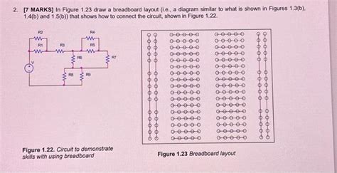 Solved 2 [7 Marks] In Figure 1 23 Draw A Breadboard Layout