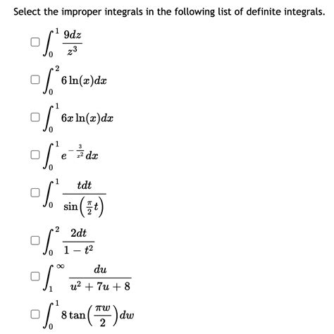 Solved Select The Improper Integrals In The Following List