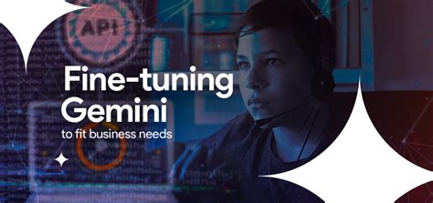 fine tuning gemini to fit business needs codimite