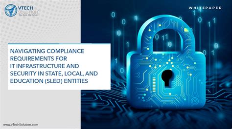 Navigating Compliance Requirements For It Infrastructure And Security