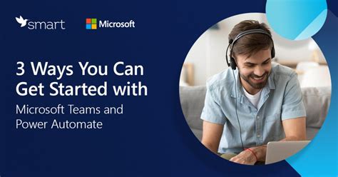 3 Ways You Can Get Started With Microsoft Teams And Power Automate Smart Business