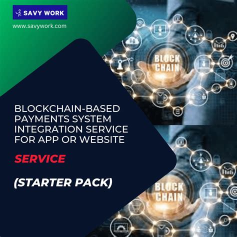 Blockchain Based Payments System Integration Service For App Or Website
