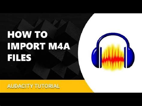 unraveling the audacity m4a plugin enhancing audio editing capabilities