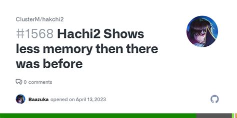 Hachi2 Shows Less Memory Then There Was Before · Issue 1568 · Clusterm