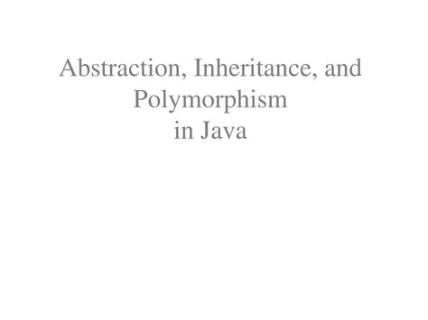 PPT Abstraction Inheritance And Polymorphism In Java PowerPoint Presentation ID