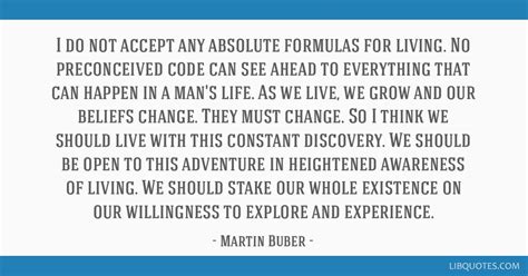 I Do Not Accept Any Absolute Formulas For Living No