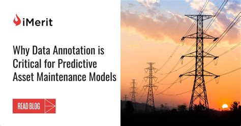 Imerit Technology On Linkedin Why Data Annotation Is Critical For Predictive Asset Maintenance