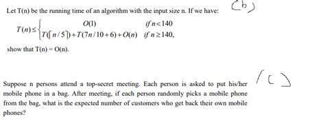 Solved Let T N Be The Running Time Of An Algorithm With The Chegg