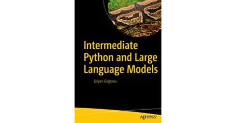 Table Of Contents Intermediate Python And Large Language Models [book]