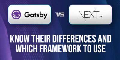 NextJS Vs Gatsby Know Their Differences And Which Framework To Use EXEIdeas Let S Your Mind