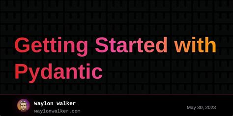 Getting Started With Pydantic
