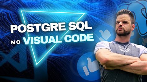 conectando no postgresql usando o vs code youtube