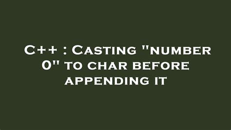 c casting number 0 to char before appending it youtube