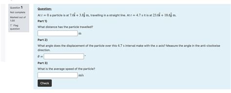 Solved Question At 𝑡 0t 0 a particle is at 7 6𝐢 3 8𝐣 Chegg com