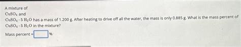 Solved Cuso4 And Cuso4⋅5h2o Has A Mass Of 1 200 G After