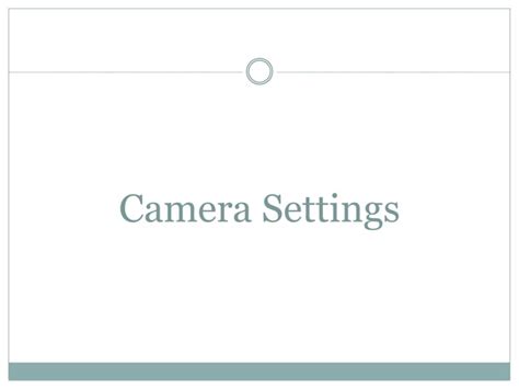 Relationship Between Camera Settings Pptx Cameras And Camcorders