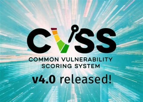 Next Generation Cvss V4 0 Vulnerability Scoring System Released Cyber Affairs