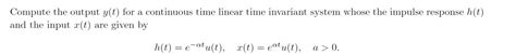 Solved Compute The Output Y T For A Continuous Time Linear Chegg
