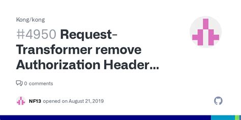 Request Transformer Remove Authorization Header And Add It No Logger
