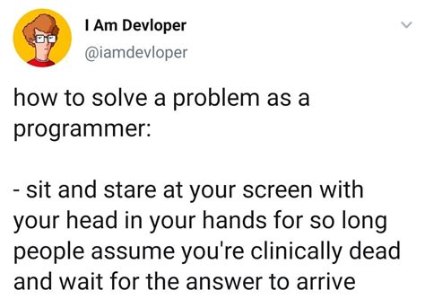 Problem solving techniques : r/ProgrammerHumor
