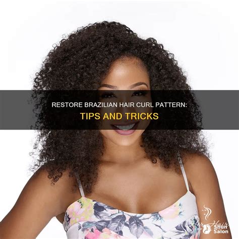 Restore Brazilian Hair Curl Pattern: Tips And Tricks | ShunSalon