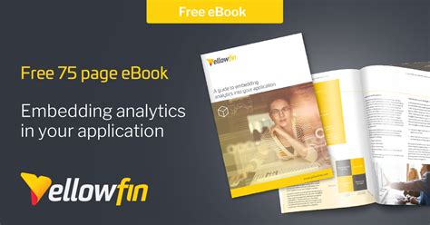 Yellowfin Bi Ultimate Guide Embedding Analytics In Your Application
