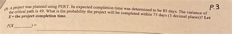 solved 3 a project was planned using pert its expected
