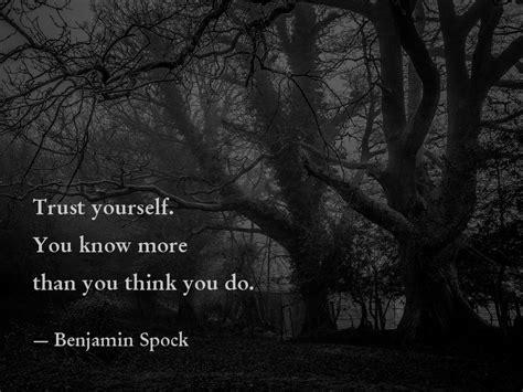 Trust Yourself You Know More Than You Think You Do Benjamin Spock