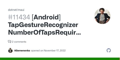 Android Tapgesturerecognizer Numberoftapsrequired Is Not Working · Issue 11434 · Dotnetmaui
