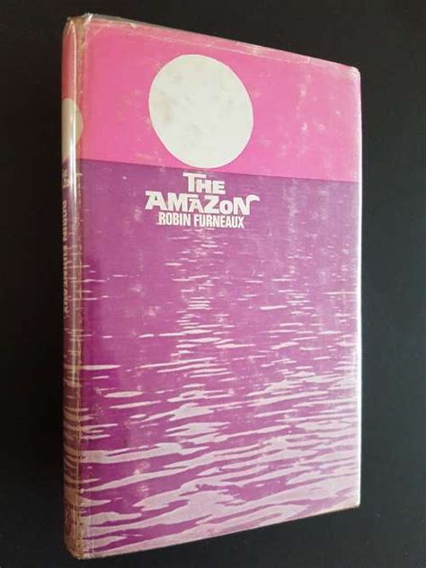 Other Travel And Geography The Amazon The Story Of A Great River By Robin Furneaux Was