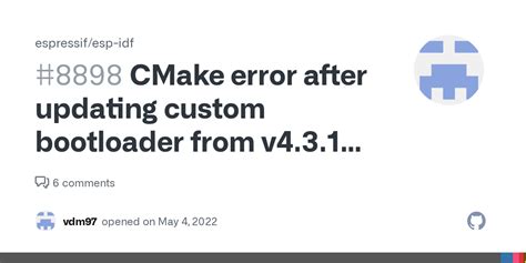 CMake Error After Updating Custom Bootloader From V Or V To V Or V IDFGH