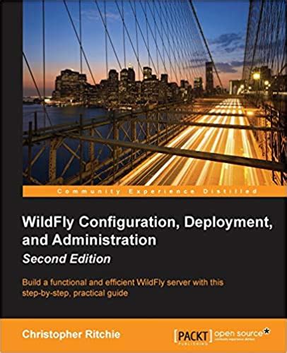 Wildfly Configuration Deployment And Administration Cabh Caitanya Book House