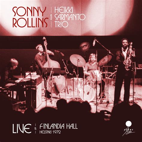 Sonny Rollins With Heikki Sarmanto Trio Live At Finlandia Hall