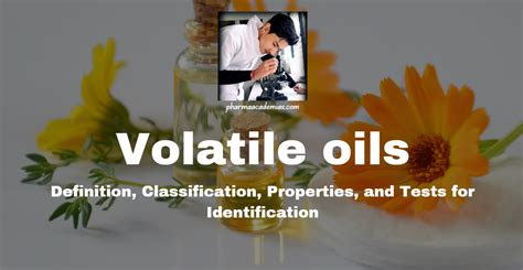 Volatile Oils Definition Classification Properties And Tests For