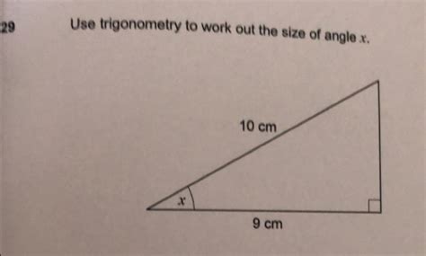 Solved 29 Use Trigonometry To Work Out The Size Of Angle X [math]