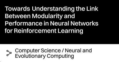 Towards Understanding The Link Between Modularity And Performance In Neural Networks For