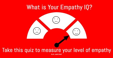 What Is Your Empathy Iq Take This Quiz To Measure Your Level Of Empathy